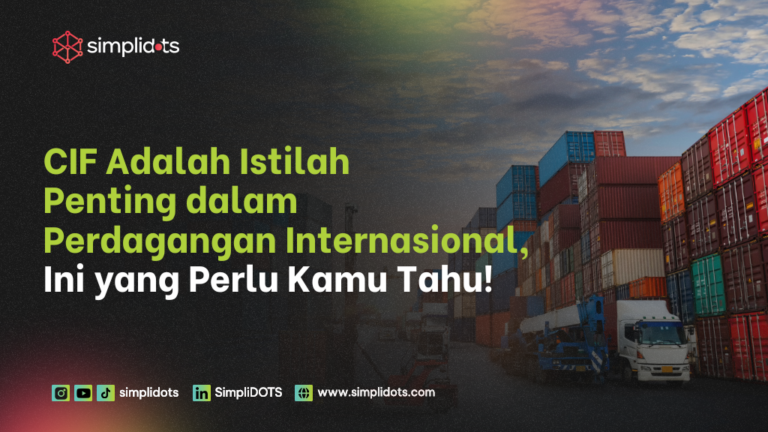 3 Komponen CIF Adalah? Ini Pengertian dan Implementasinya - Simplidots