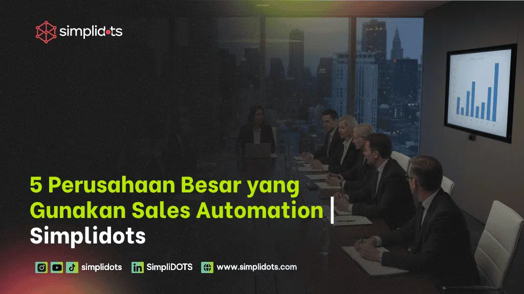 5 Perusahaan Besar yang Gunakan Sales Automation | Simplidots - SimpliDOTS